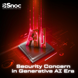Security Concern in Generative AI Era | เอสน็อค (Snoc)